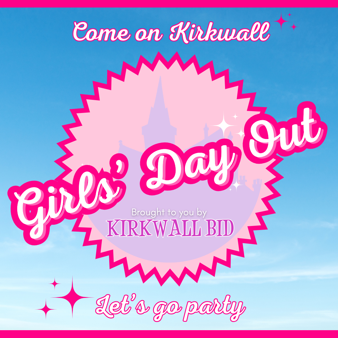 Girls' Day Out 2023! | Kirkwall BID